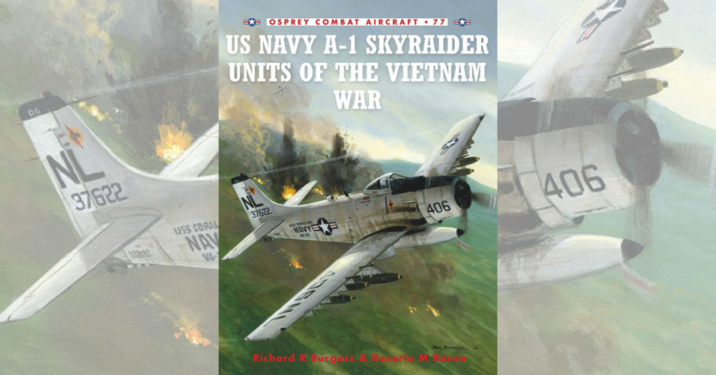 U.S. Navy A-1 Skyraider Units of the Vietnam War: Book Review