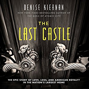 Audiobook Review: The Last Castle by Denise Kiernan