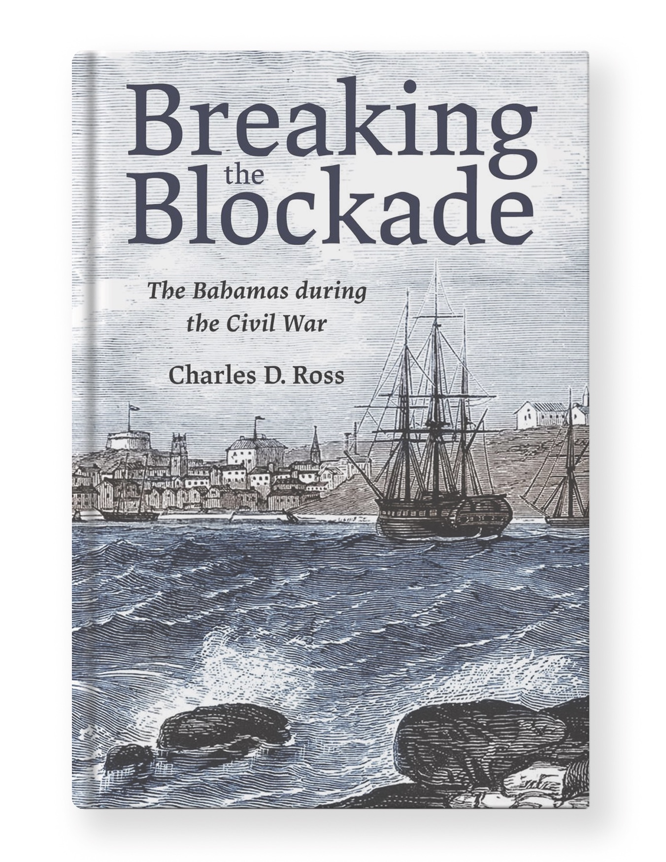 Breaking the Blockade Review: The Bahamas During the Civil War