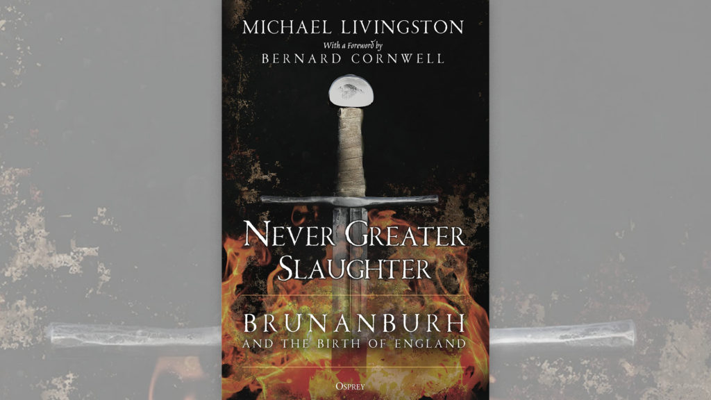 'Never Greater Slaughter' Book Review: Brunanburh and the Birth of England
